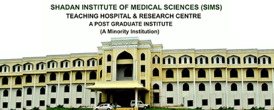 Shadan Institute of Medical Sciences - Admission 2026, Fees, Courses ...