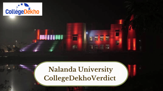 Nalanda University's Review and Verdict by CollegeDekho | CollegeDekho