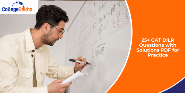 25+ CAT DILR Practice Questions with Solutions PDF Download | CollegeDekho