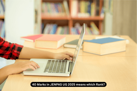 40 Marks in JENPAS UG 2025 means which Rank? | CollegeDekho