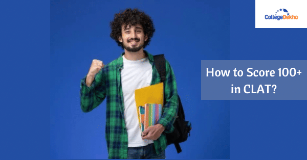 How to Score 100+ in CLAT 2026? | CollegeDekho