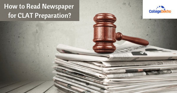 How to Read Newspaper for CLAT 2026 Exam Preparation? | CollegeDekho