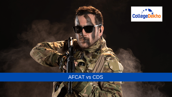 AFCAT Vs CDS | CollegeDekho