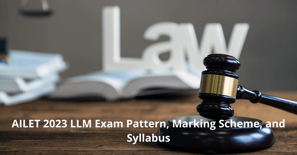 AILET 2024 LLM Exam Pattern, Marking Scheme, and Syllabus | CollegeDekho