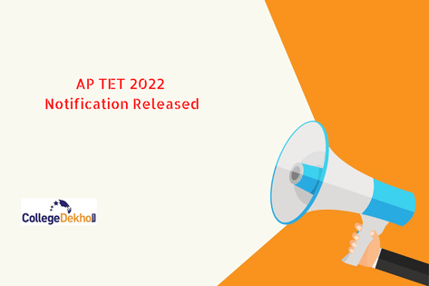 AP TET 2022 Notification Released: Check Major Highlights | CollegeDekho