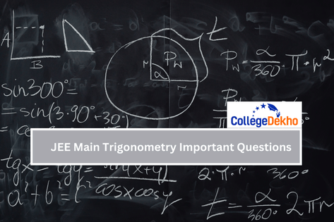 JEE Main Trigonometry Important Questions | CollegeDekho