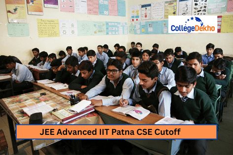 JEE Advanced IIT Patna CSE Cutoff 2025 | CollegeDekho