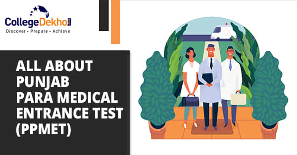 Punjab Para Medical Entrance Test (PPMET) 2021: Check Eligibility ...