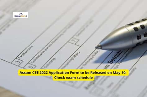 Assam CEE 2022 Application Form to be Released on May 10: Check exam ...