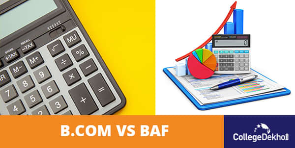 B.Com Vs BAF : Which is Better For You? | CollegeDekho