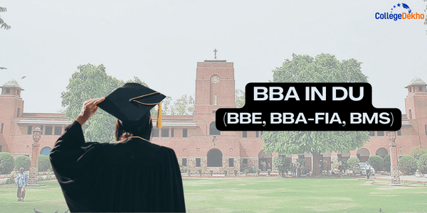 BBA in DU (BBE, BBA-FIA, BMS): Top Colleges, Admission 2024, Seat ...