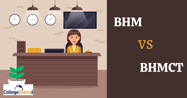 BHM vs BHMCT: Check which is Best, Difference, Fees, Syllabus, Scope ...