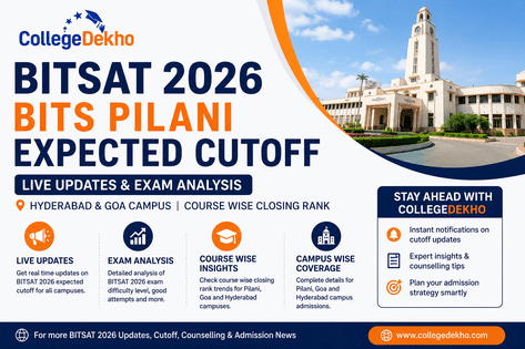 BITSAT 2026 BITS Pilani Expected Cutoff LIVE Updates: Hyderabad & Goa ...