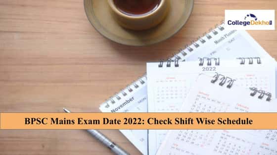 BPSC Mains Exam Date 2022: Check Shift Wise Schedule | CollegeDekho