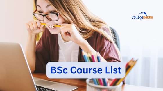 BSc Courses after 12th Science: Types, Eligibility, Admission Process ...