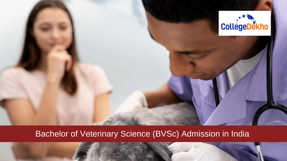 Bachelor of Veterinary Science (BVSc) Admission in India 2024 ...