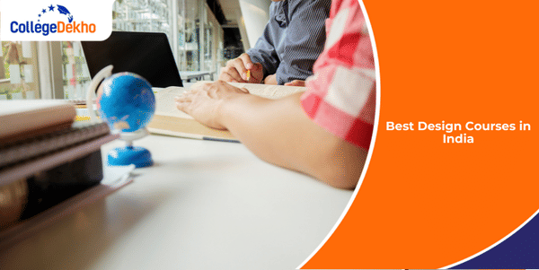 10 Best Design Courses in India 2025: Popular Courses & Fees | CollegeDekho