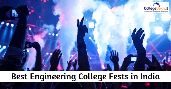 Top 10 Happening Engineering College Fests in India | CollegeDekho