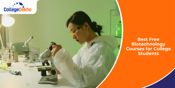 Best Free Biotechnology Courses for College Students | CollegeDekho