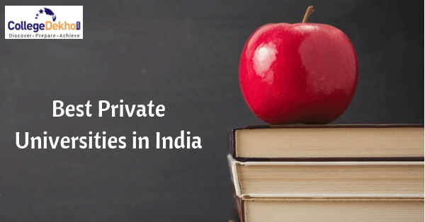 List of Best Private Universities in India in 2019 | CollegeDekho