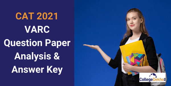 CAT 2021 VARC Question Paper Analysis & Answer Key (Slot 1, 2 and 3 ...