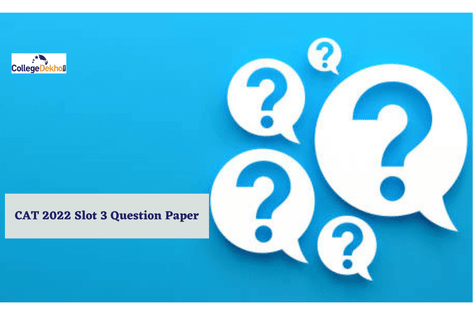 CAT Slot 3 Question Paper 2022 (Available): Memory-based Questions PDF ...