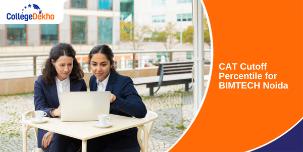 CAT 2024 Cutoff Percentile for BIMTECH Noida | CollegeDekho