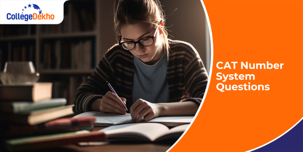 CAT 2024 Number System Questions with Answers | CollegeDekho