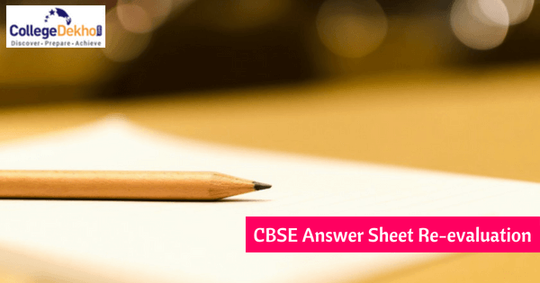 CBSE Answer Sheet Re-evaluation Process 2019 | CollegeDekho