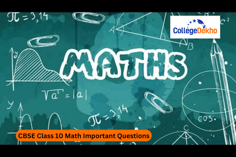 CBSE Class 10 Math Important Questions 2024-25 | CollegeDekho