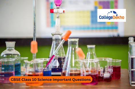 CBSE Class 10 Science Important Questions 2024-25 | CollegeDekho