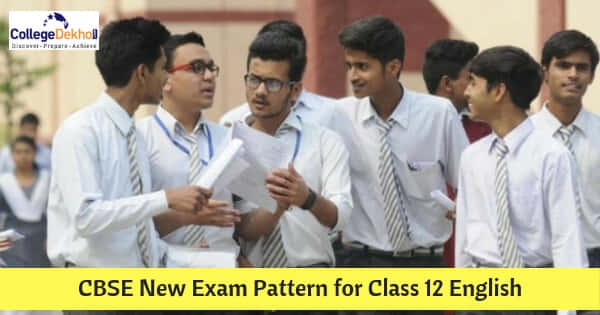 CBSE Class 12 English (Core) Exam Pattern Revised | CollegeDekho