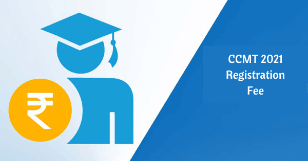 CCMT 2021 Registration & Seat Acceptance Fee Revised, Check Details ...