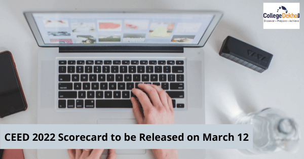 CEED 2022 Scorecard to be Released on March 12 | CollegeDekho