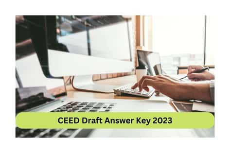 CEED Draft Answer Key 2023 Released: PDF Download, Dates, and Steps to ...