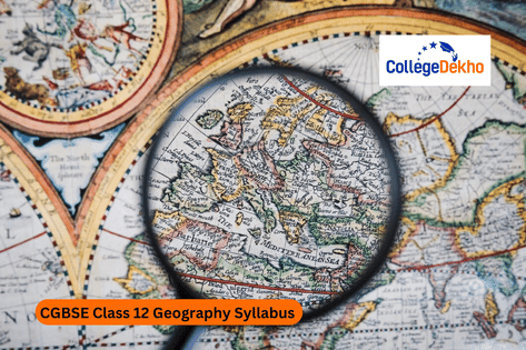 CGBSE Class 12 Geography Syllabus 2025-26: Download PDF | CollegeDekho