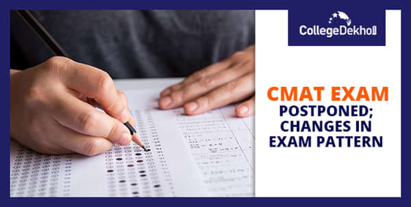 CMAT 2021 Postponed, New Exam Pattern Announced | CollegeDekho