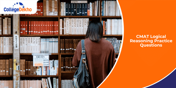 CMAT 2026 Logical Reasoning Practice Questions with Answers | CollegeDekho