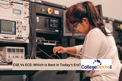 CSE Vs ECE: Which is Best in Today's Era? | CollegeDekho