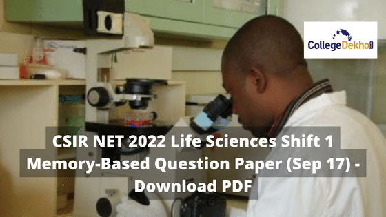 CSIR NET 2022 Life Sciences Shift 1 Memory-Based Question Paper (Sep 17 ...