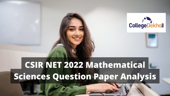 CSIR NET 2022 Mathematical Sciences (Sep 16) Question Paper Analysis (Out), Answer Key ...