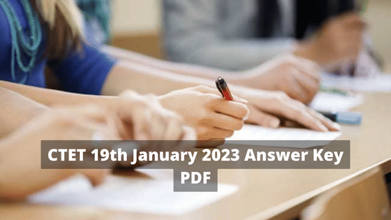CTET 19th January 2023 Answer Key: Download Solutions PDF | CollegeDekho
