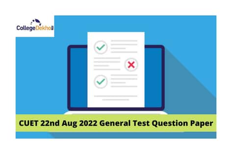 CUET 22nd Aug 2022 General Test Question Paper, Analysis(Out), Answer ...