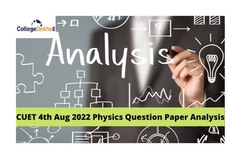 CUET 4th Aug 2022 Physics Question Paper Analysis: Check Difficulty Level, Good Attempts ...
