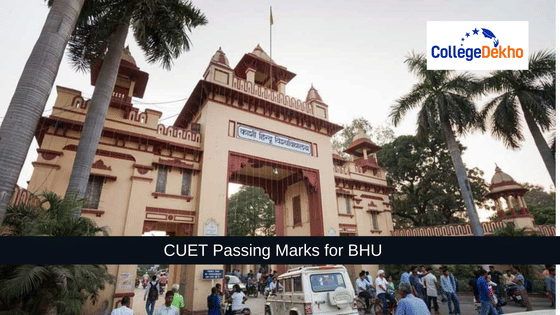 CUET Passing Marks for BHU 2025: Category-wise Passing Marks | CollegeDekho