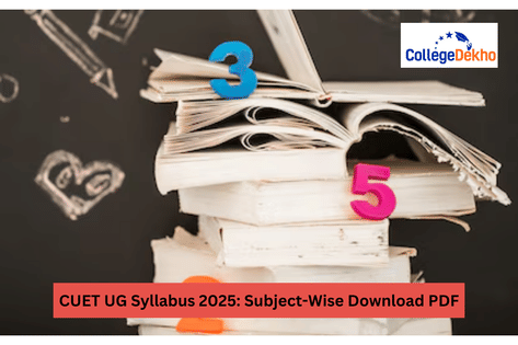 CUET UG Syllabus 2025: Subject-Wise Download PDF | CollegeDekho