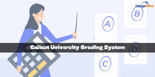 Calicut University Grading System 2024: Course-Wise Grading | CollegeDekho