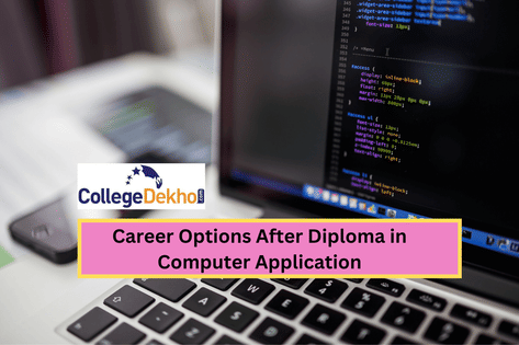 Career Options After Diploma in Computer Application | CollegeDekho
