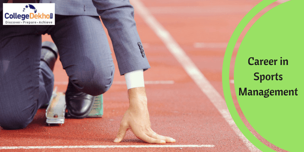 All You Need to Know about a Career in Sports Management | CollegeDekho