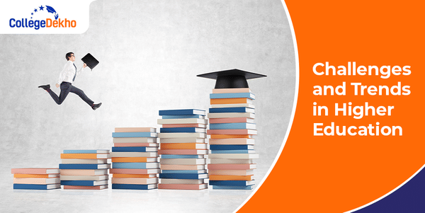 Challenges and Trends in Higher Education | CollegeDekho